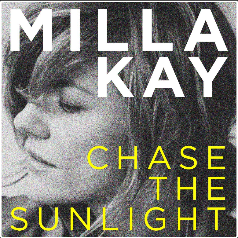CHASE THE SUNLIGHT Single Milla Kay CHASE THE SUNLIGHT Single Milla Kay